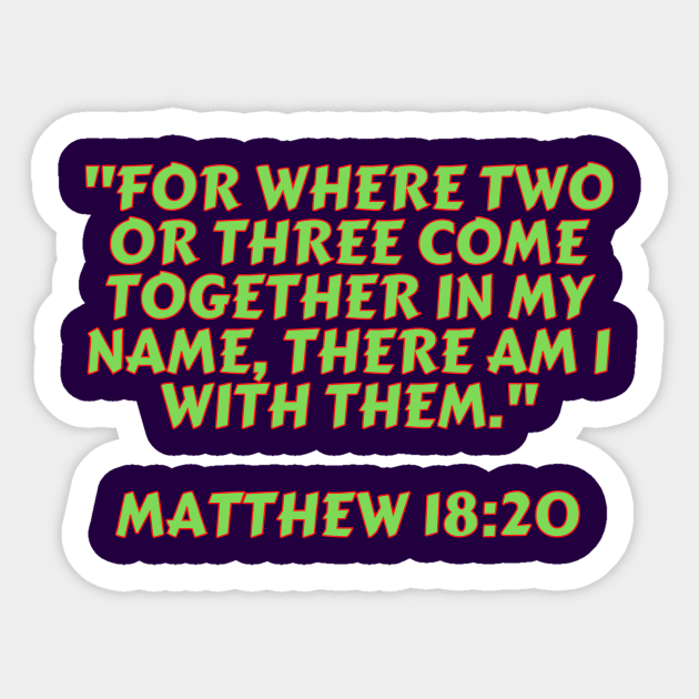 Bible Verse Matthew 18:20 - Matthew 18 20 - Sticker | TeePublic