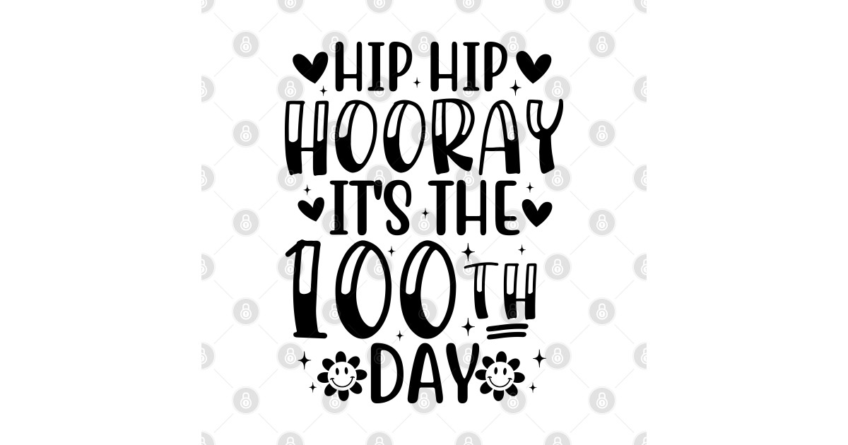 Hip Hip Hooray! It’s the 100th Day of School | Fun & Festive Design ...