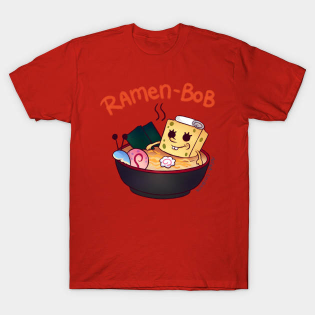 Ramen Bob - Spongebob Squarepants - T-Shirt | TeePublic