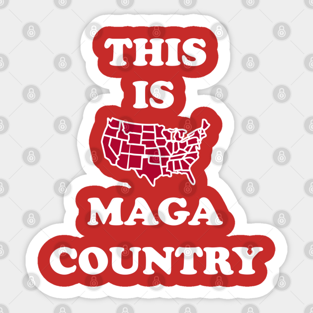 This is Maga Country funny quote - Maga - Sticker | TeePublic