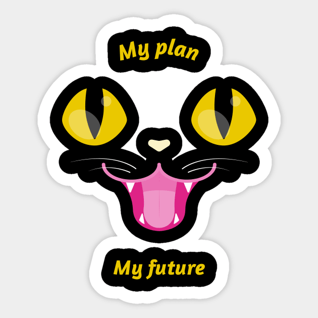 My plan my future - Advice To Stay Positive - Sticker | TeePublic