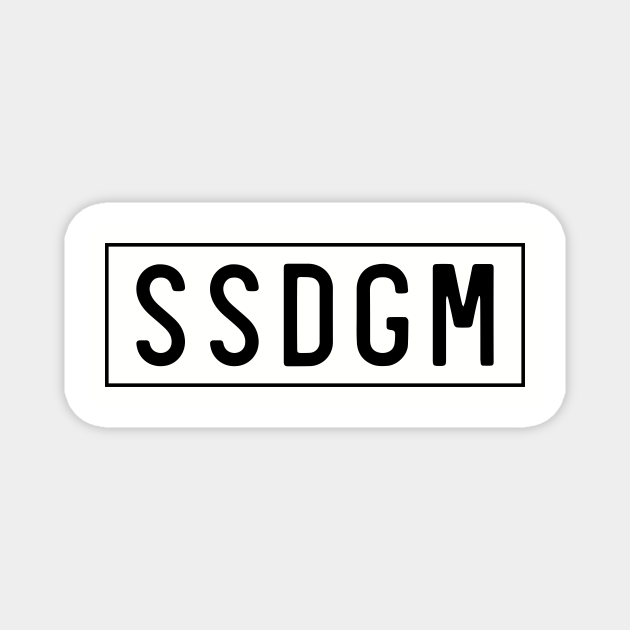 SSDGM Stay Sexy Don't Get Murdered - Ssdgm - Magnet | TeePublic