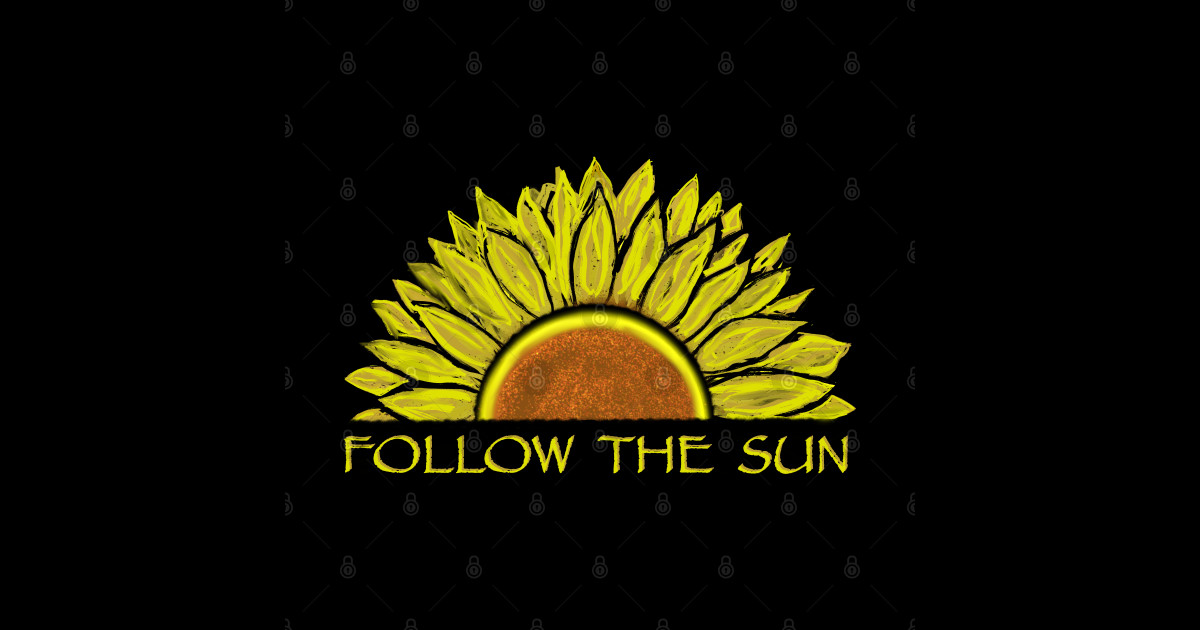 Follow the Sun - Follow The Sun - Sticker | TeePublic