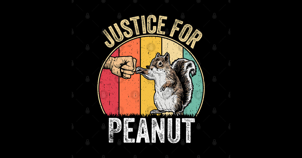 Justice for peanut the squirrel - Justice For Peanut - Posters and Art ...