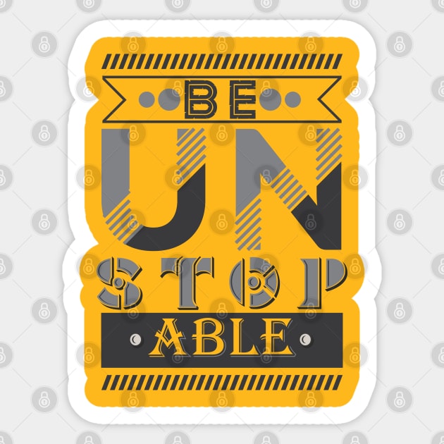 Be Unstoppable. Inspirational Motivational Quote! - Be Unstoppable ...