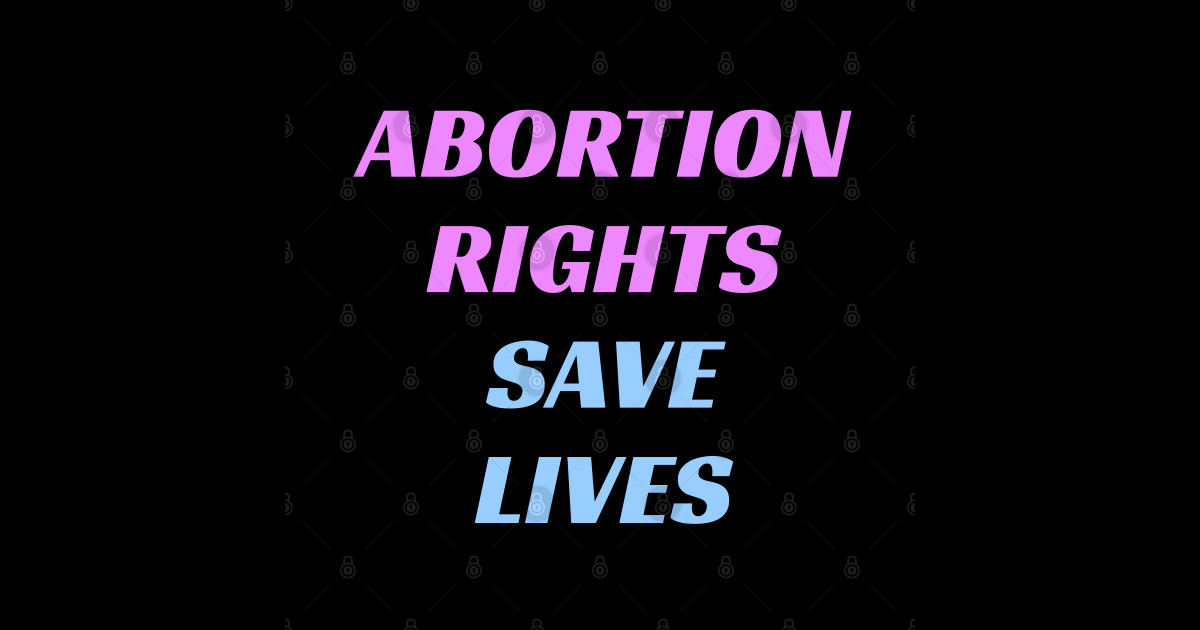 Abortion rights save lives - Abortion Rights - Sticker | TeePublic