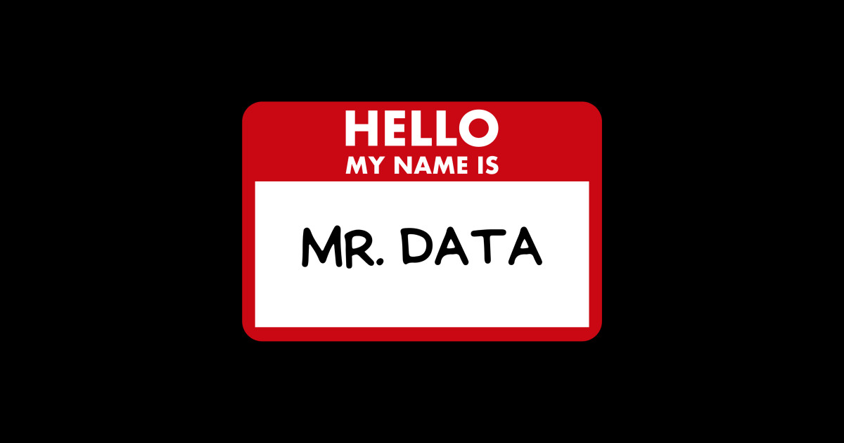 Hello my name is Mr. Data - Mr Data - Sticker | TeePublic