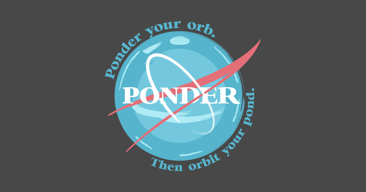 Ponder your orb - Orb - T-Shirt | TeePublic