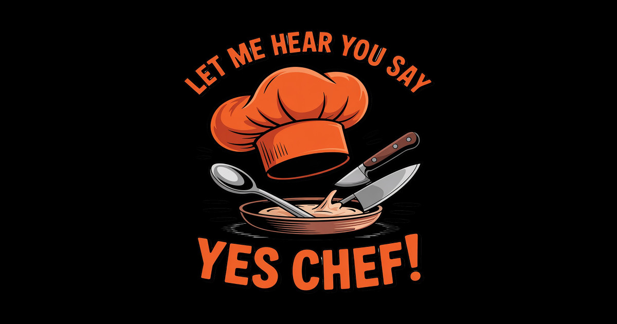 Funny Yes Chef Professional Executive Chef Cook Home Chefs - Funny Yes ...