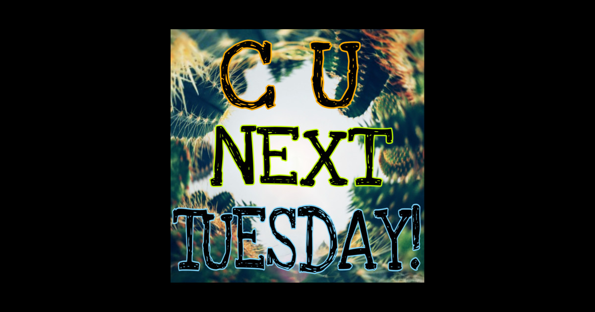 C U Next Tuesday - Cunt - Sticker | TeePublic