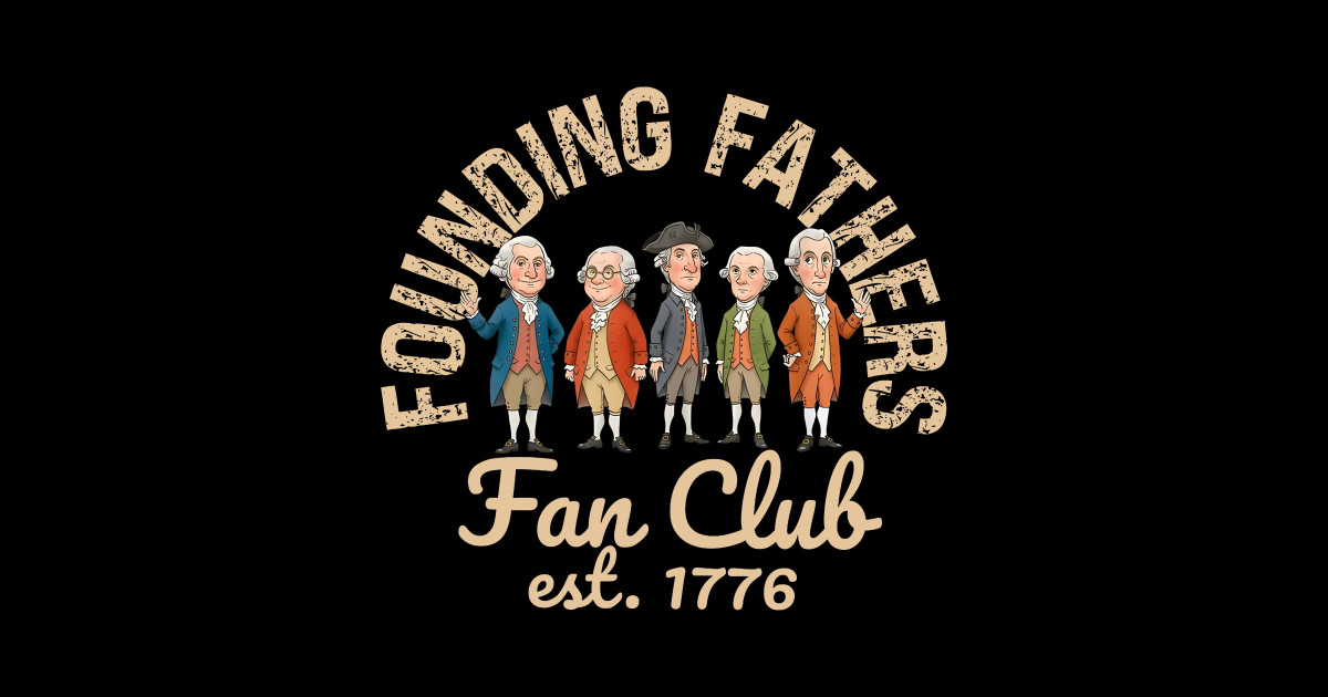 Founding Fathers Fan Club Est 1776 History Teacher Men Women - Founding ...