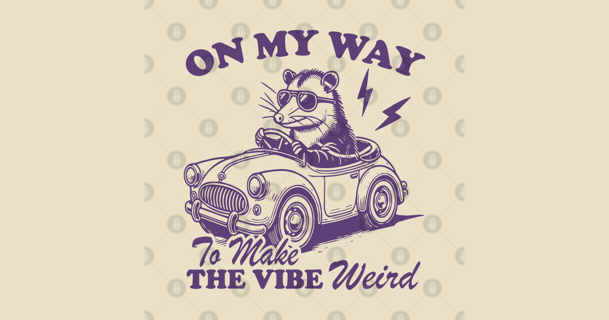 On My Way To Make The Vibe Weird - On My Way To Make The Vibe Weird - T ...