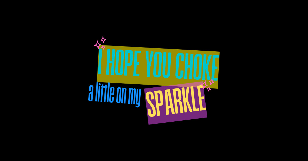 I Hope You Choke - Funny - Sticker | TeePublic
