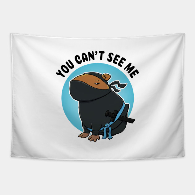 You can't see me Capybara Ninja - Funny Ninja - Tapestry | TeePublic