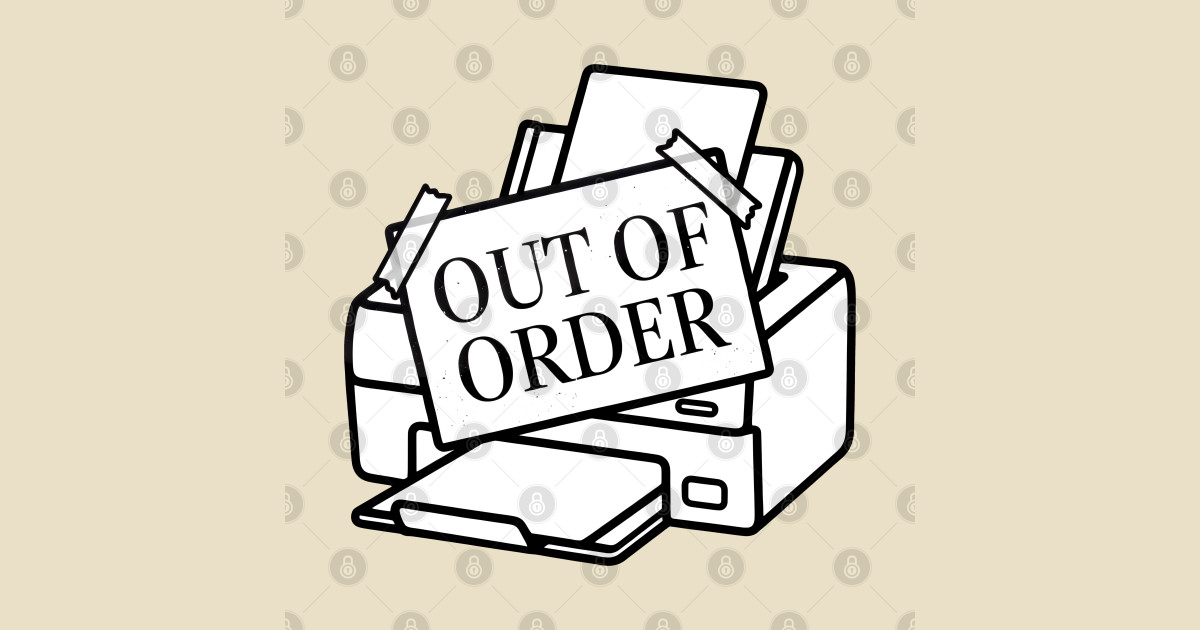 Out of Order Funny Broken Printer Office Humor Minimalist Art - Sarcasm ...