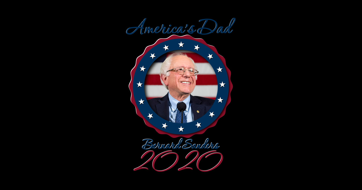 America's Dad - Bernie 2020 - Bernie Sanders - Sticker | TeePublic