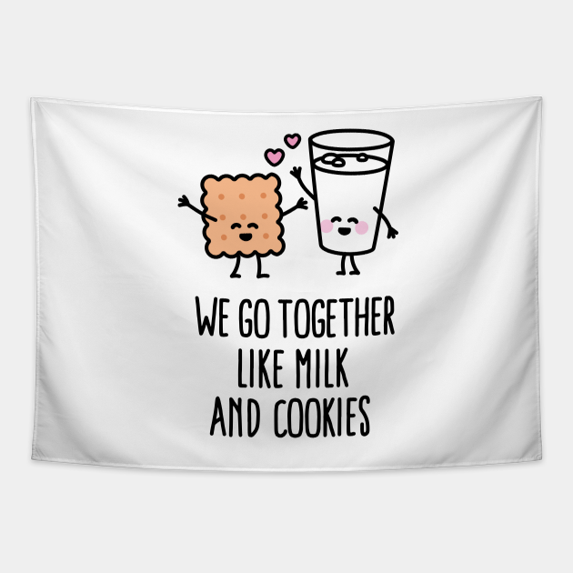 We go together like milk and cookies - Bff - Tapestry | TeePublic