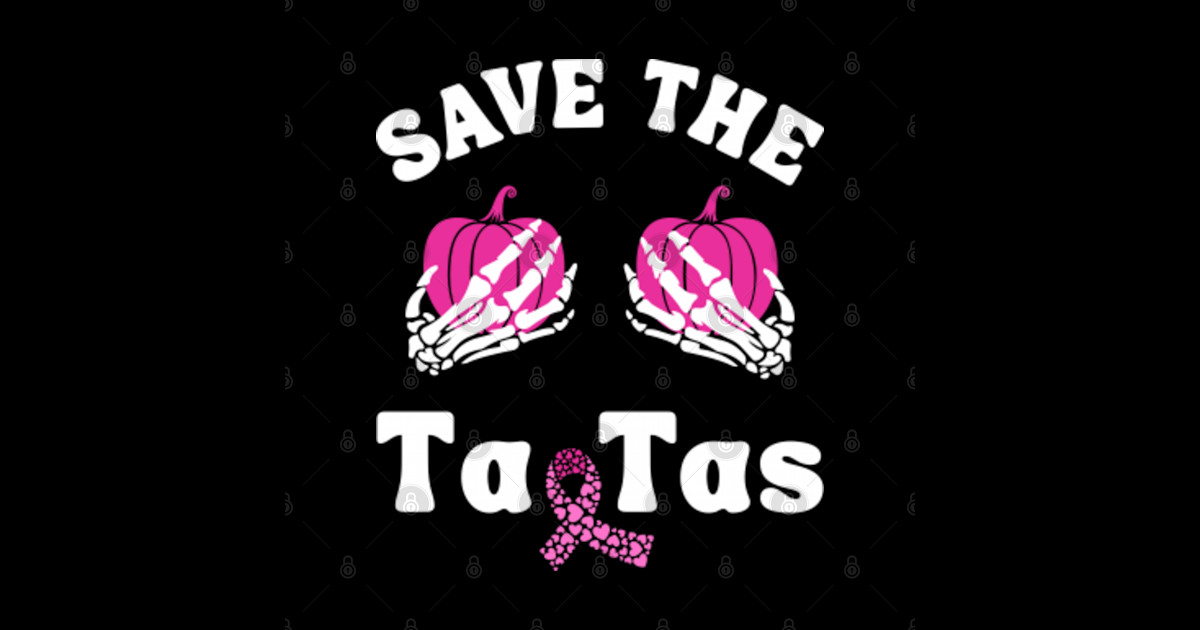 Pink Skeleton Save The Tatas Pumpkin Breast Cancer Awareness - Save The ...