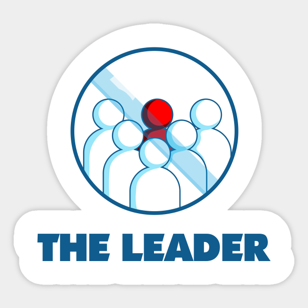 THE LEADER - Leader Logo Leadership People Team - Sticker | TeePublic