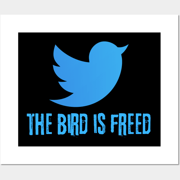 The Bird Is Freed Elon Musk - Twitter Acquisation Elon Musk - Posters ...