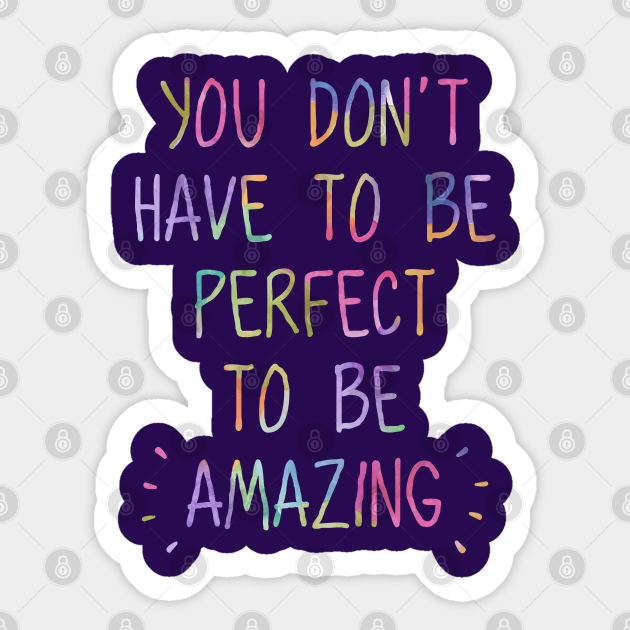 You Are Amazing - Motivation - Sticker | TeePublic