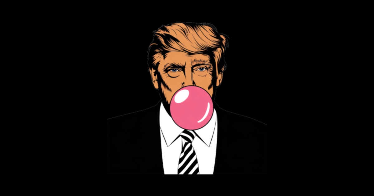 Trump Bubble Gum Funny - Trump Bubble Gum Funny - Sticker | TeePublic