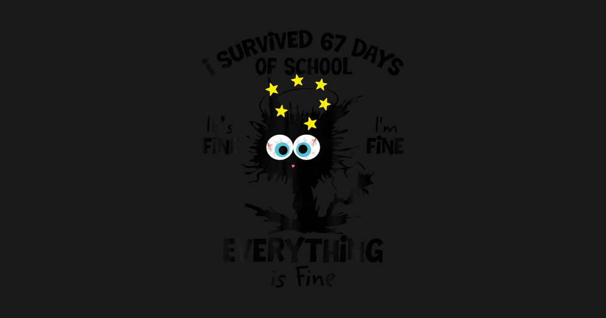 Cat I Survived 67 Days Of School Teachers Students Six Seven - Funny ...
