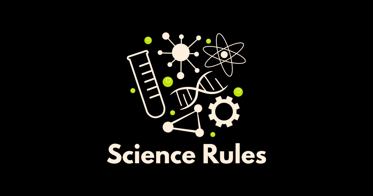 Science Rules - Science - Sticker | TeePublic