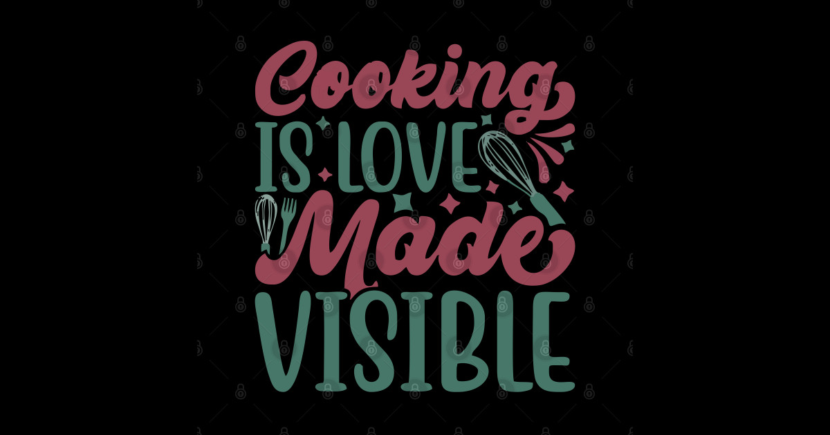 cooking is love made visible - Cooking Is Love Made Visible - Sticker ...