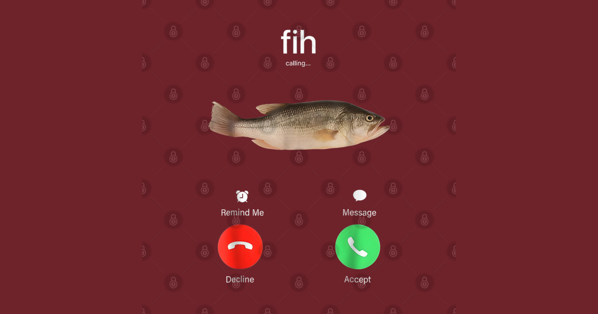 Fih Calling Remind me Message Decline Accept Phone Call Fish - Fih ...
