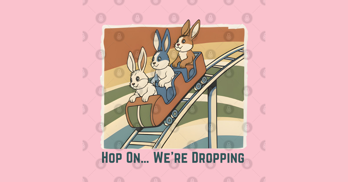 Hop On We're Dropping – Funny Roller Coaster Bunny - Roller Coaster - T ...