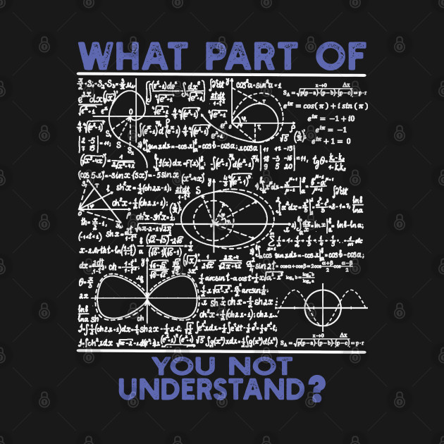 What Part Of Don't You Understand | Funny Math Physics Trigonometry ...