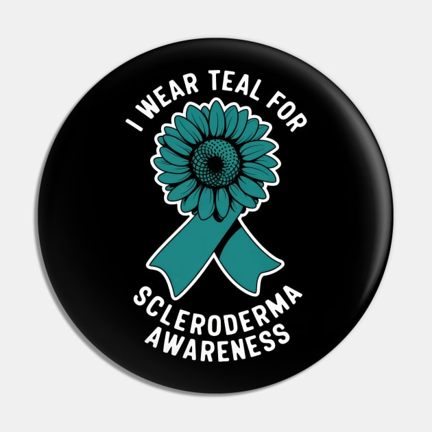 I Wear Teal For Scleroderma Awareness Sunflower - Scleroderma - Pin ...