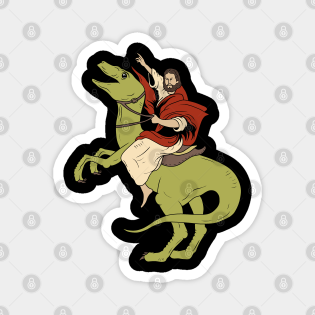 Jesus on a Raptor - Jesus Riding Dinosaur - Magnet | TeePublic