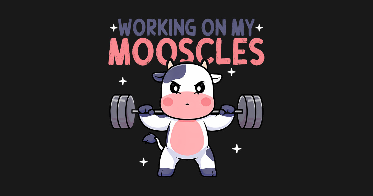 Working On My Mooscles Moo Muscles Workout - Fitness Workout - T-Shirt ...