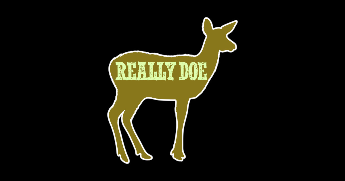 Really Doe Deer Hunting Outdoor Holiday Christmas Nature - Deer ...