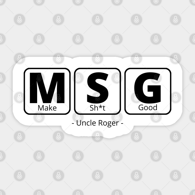 MSG Periodic Table, Make shit good - Uncle Roger - Uncle Roger ...