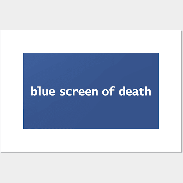 Blue Screen of Death - Blue Screen Of Death - Posters and Art Prints ...