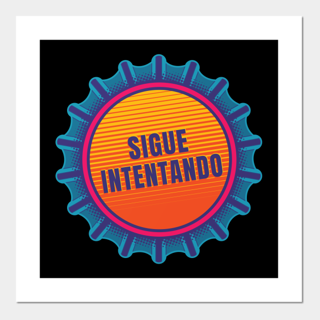 Sigue Intentando - Venezuela - Posters and Art Prints | TeePublic