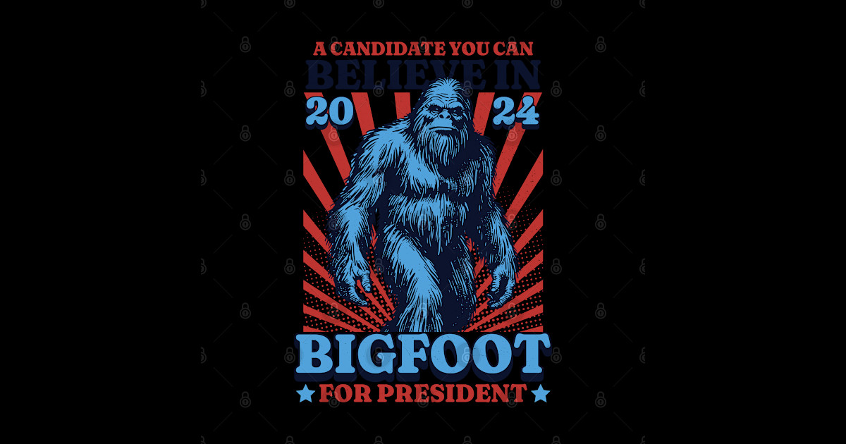 Bigfoot for President - Election 2024 - Bigfoot For President - Sticker ...