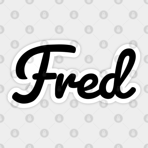 Fred Name Typography - Fred - Sticker | TeePublic