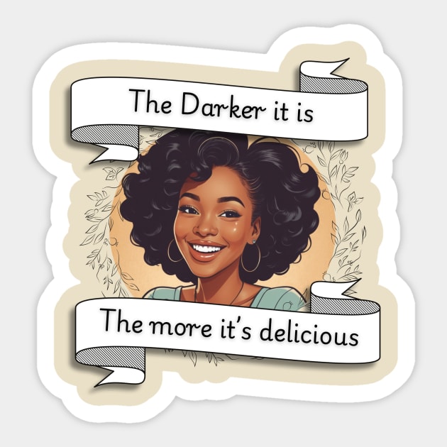 Darker is delicious - Black Coffee - Sticker | TeePublic