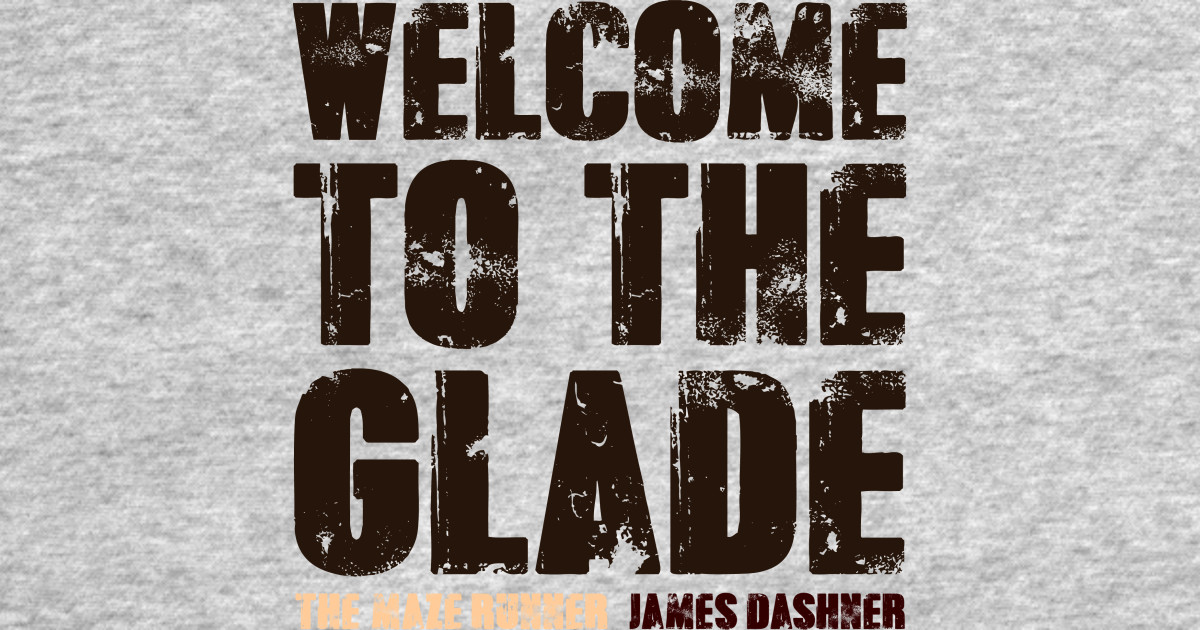 WELCOME TO THE GLADE - Maze Runner - Hoodie | TeePublic