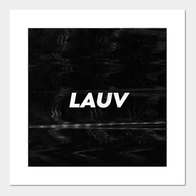 Lauv Static Logo - Lauv - Posters and Art Prints | TeePublic
