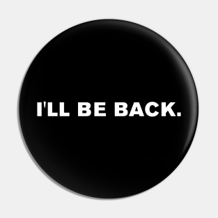 Ill Be Back 80s Terminator Quote Pins and Buttons for Sale | TeePublic