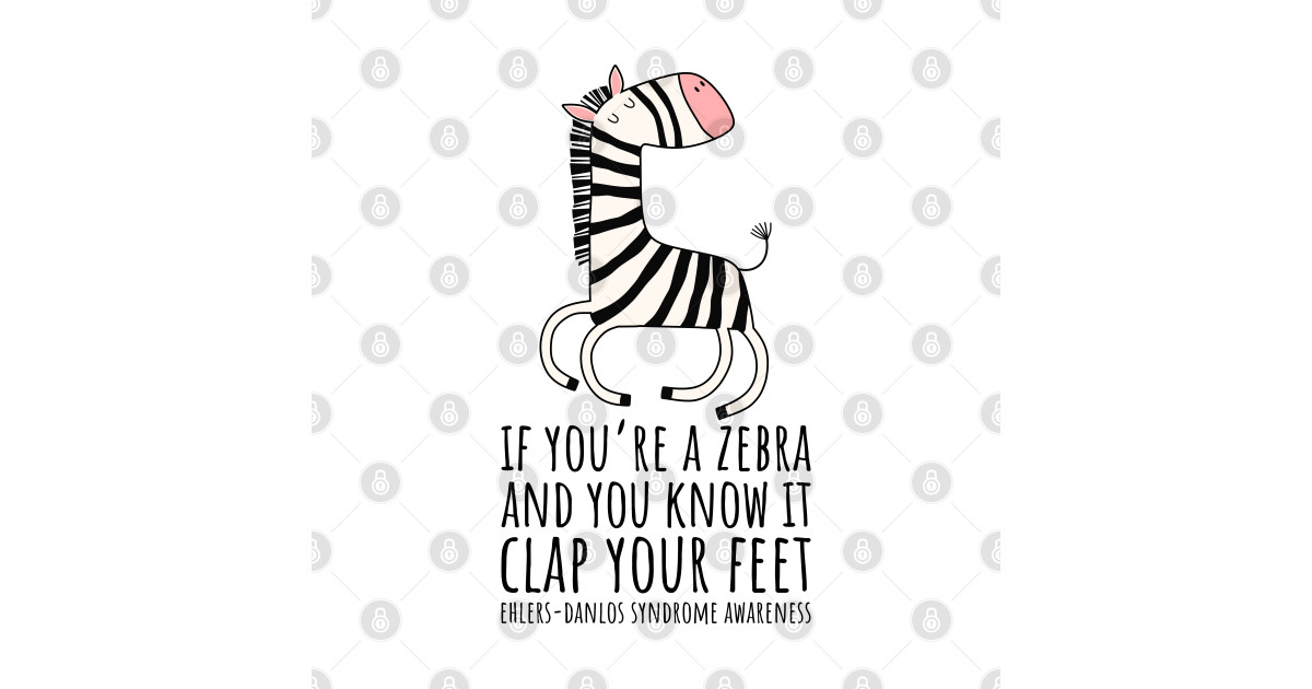 Zebra Sass Activated – EDS Means Clap Your Feet - Ehlers Danlos ...
