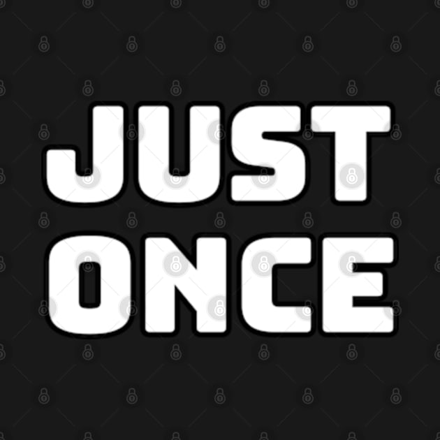 Just Once: A Longing for Connection - Connection - T-Shirt | TeePublic