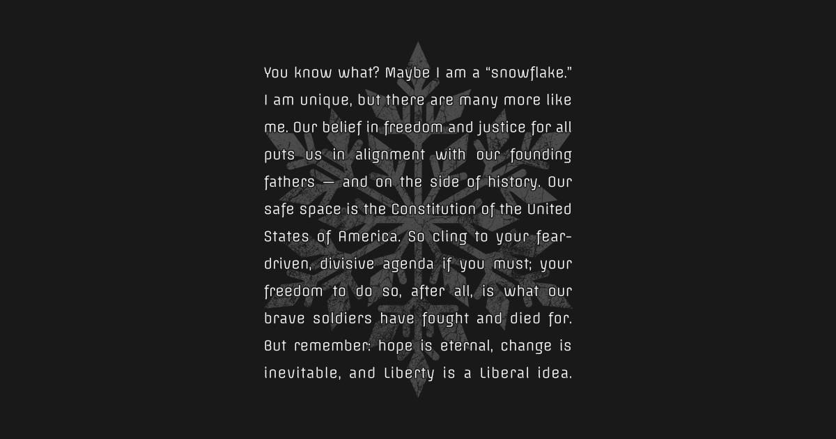 Maybe I am a snowflake ... on the side of history. - Snowflake - T ...