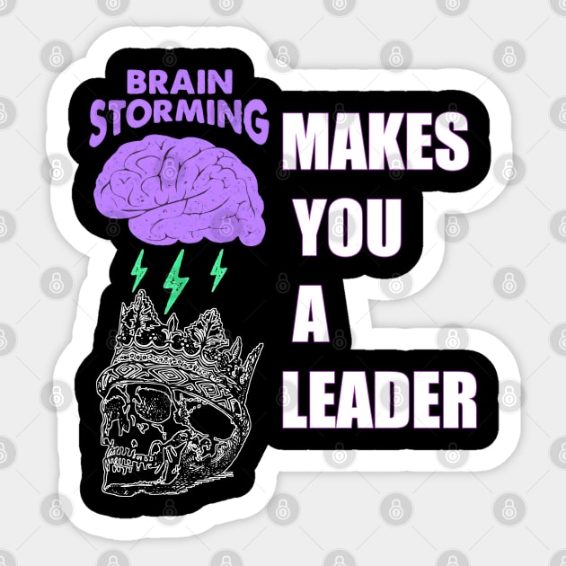brain storming makes you a leader - Brain Storming - Sticker | TeePublic