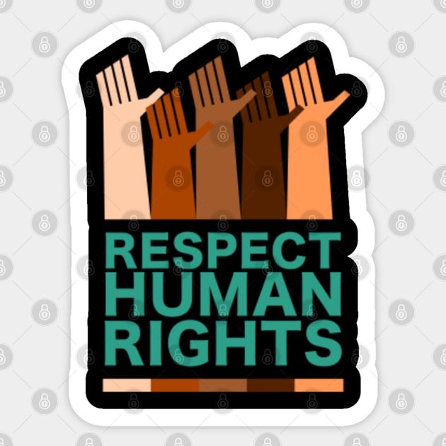 Respect human rights - Human Rights - Sticker | TeePublic